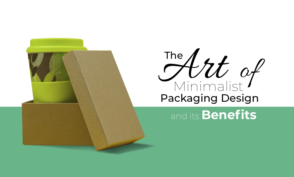 The Art Of Minimalist Packaging Design And Its Benefits