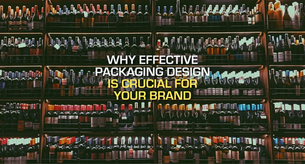 Why Effective Packaging Design Is Crucial For Your Brand